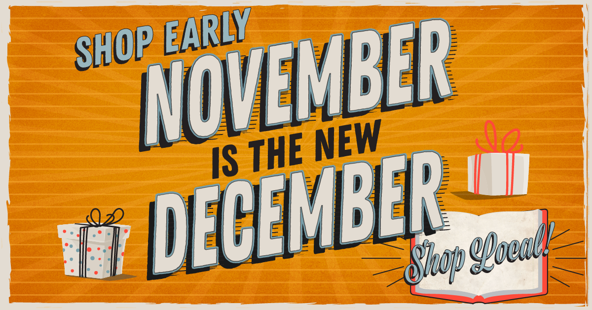 November is the New December! Shop Early, Shop Local! – We Are LIT!